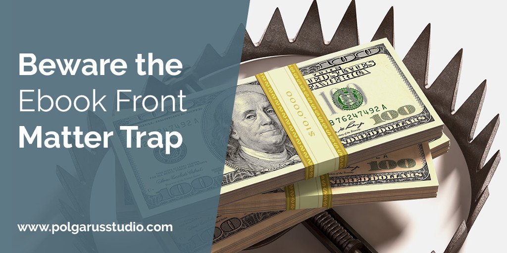 Beware the Ebook Front Matter Trap - Polgarus Studio