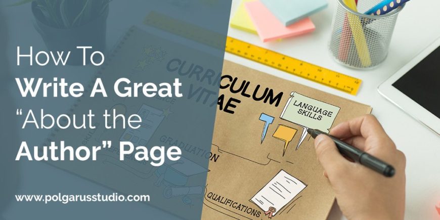 How To Write A Great “About the Author” Page - Polgarus Studio
