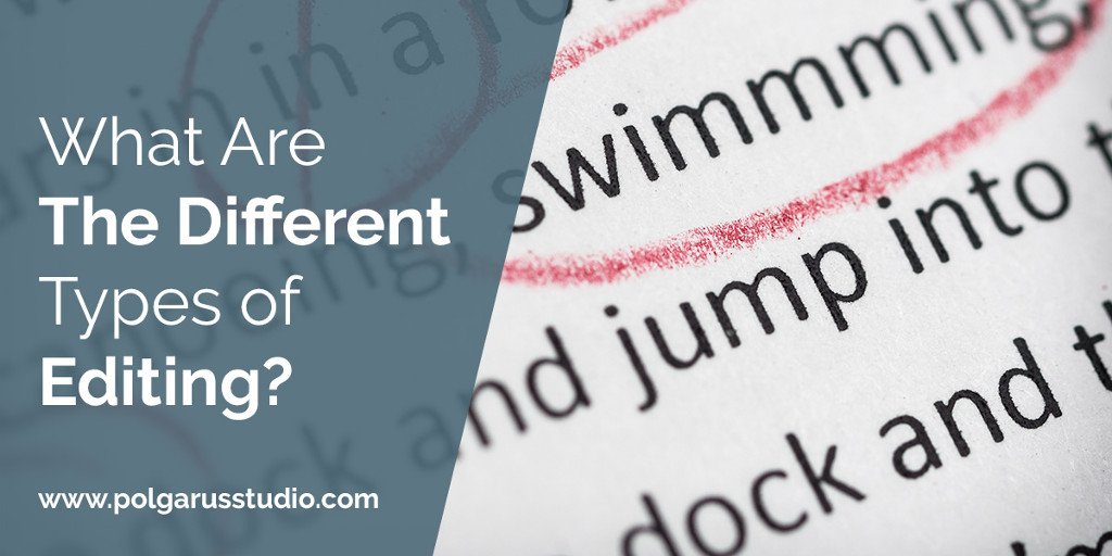 What Are The Different Types of Editing? - Polgarus Studio